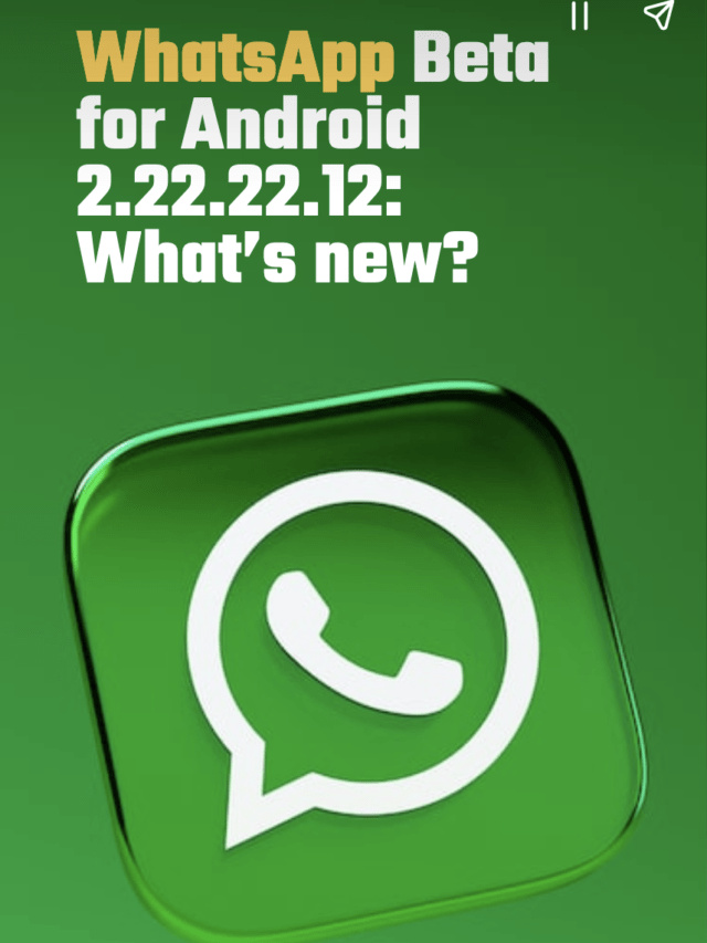 WhatsApp Beta for Android 2.22.22.12: What’s new? - SidTechTalks